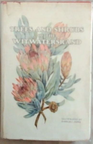 Trees And Shrubs Of The Witwatersrand: An Illustrated Guide by Jeppe, Barbara: Good Hardcover ...