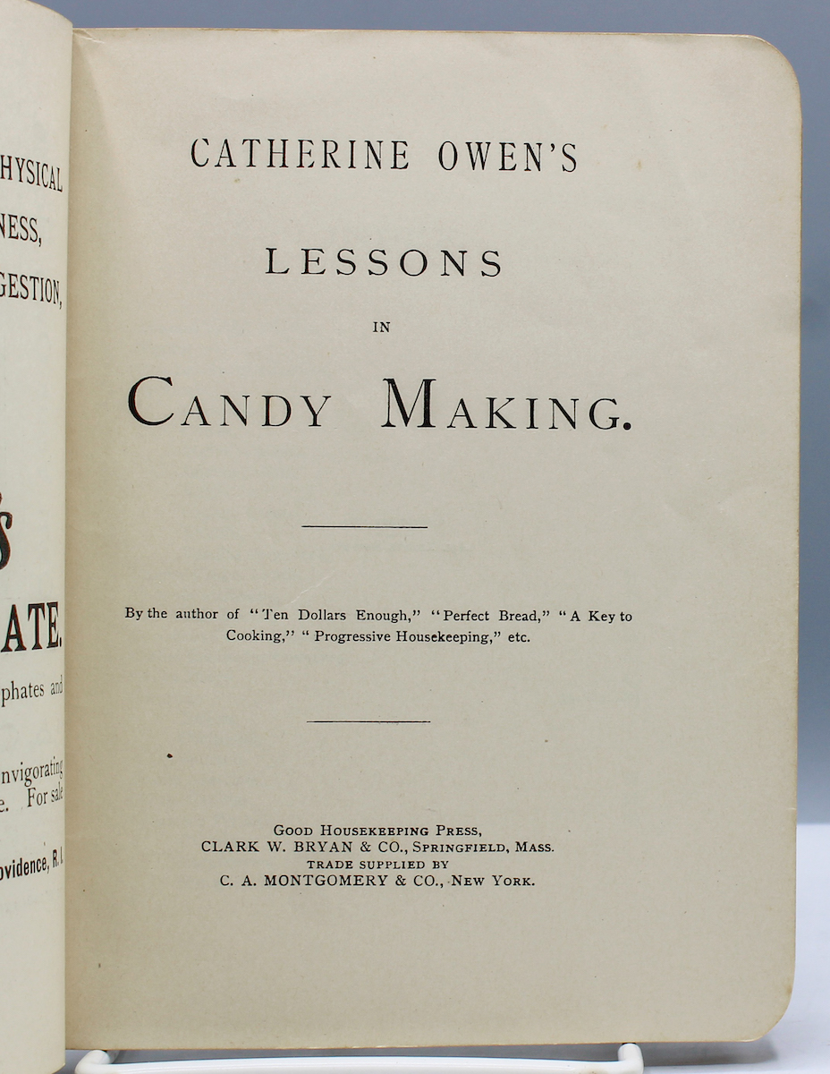 Catherine Owen's Lessons in Candy Making. by Owens, Catherine, [peud ...