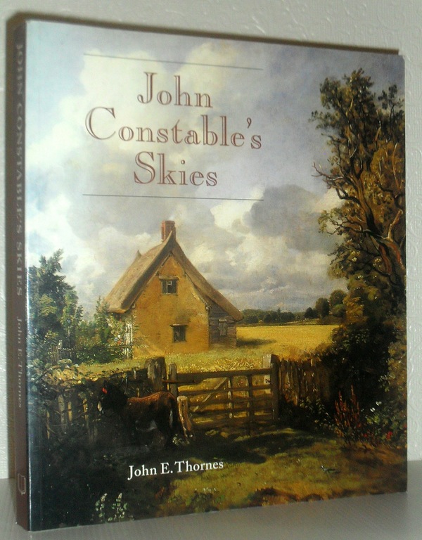 John Constable's Skies - A Fusion of Art and Science by John E Thornes ...