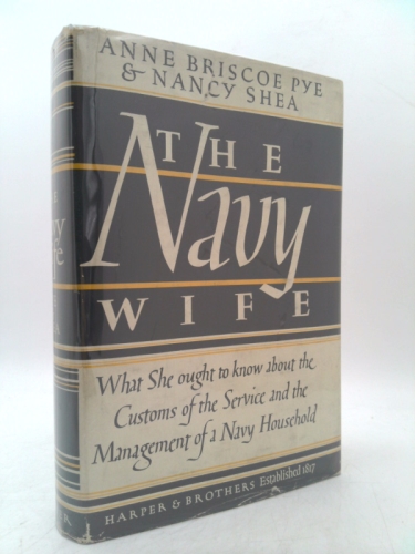 The Navy Wife by Anne Briscoe Pye; Nancy Shea: Very Good Hardcover ...