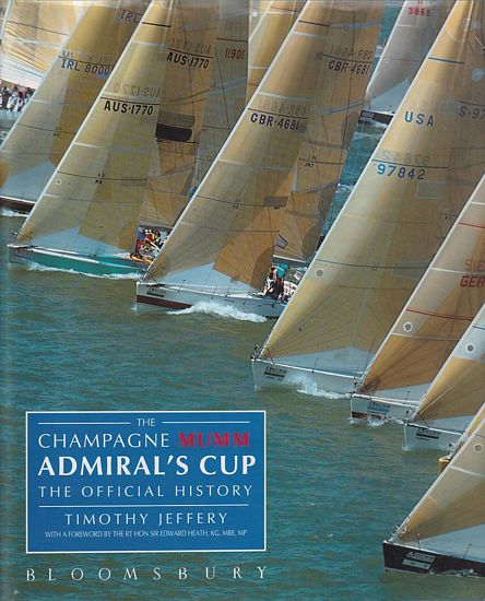 THE CHAMPAGNE MUMM ADMIRAL'S CUP - The Official History by JEFFERY ...