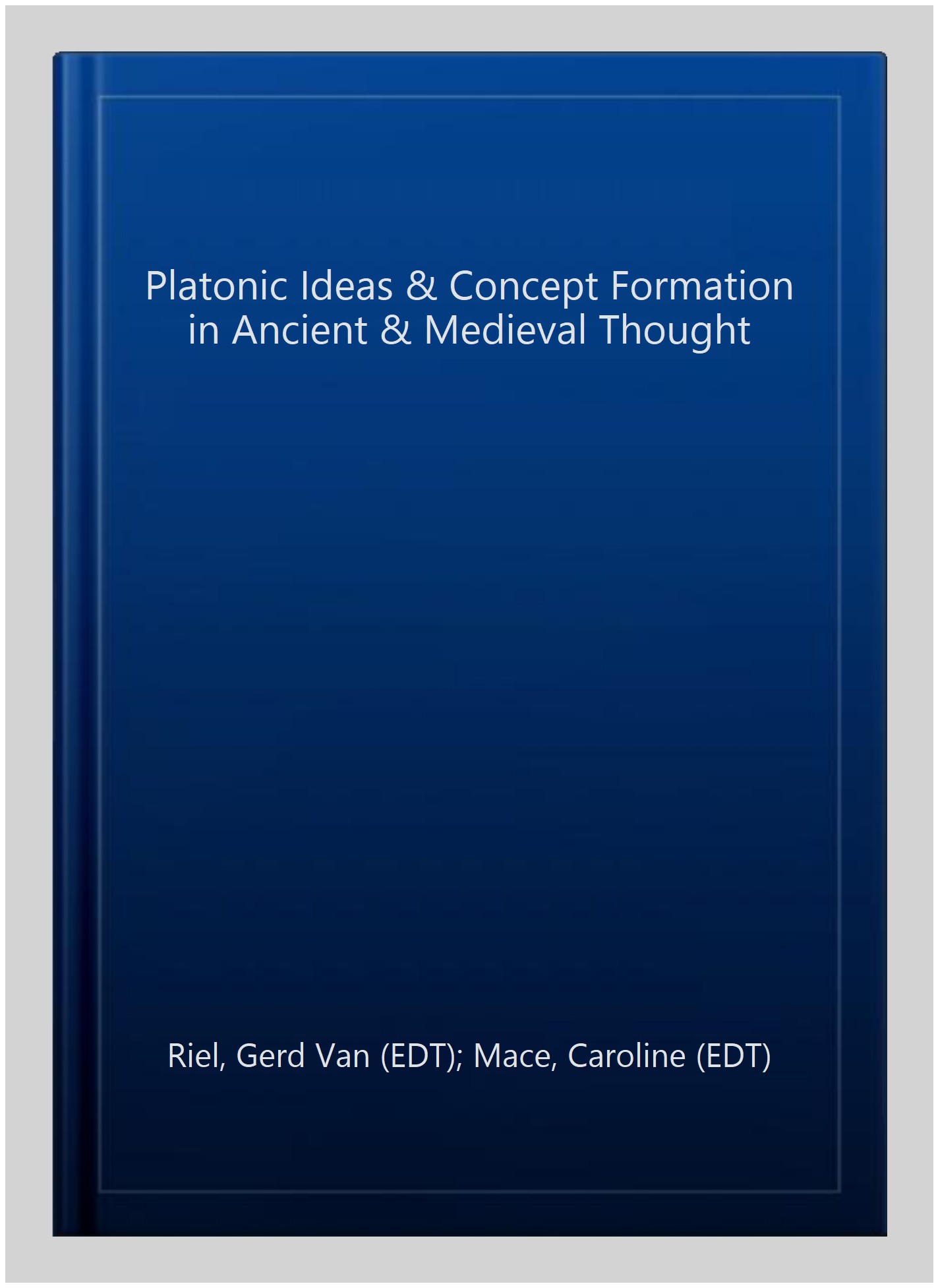 Platonic Ideas & Concept Formation in Ancient & Medieval Thought by ...