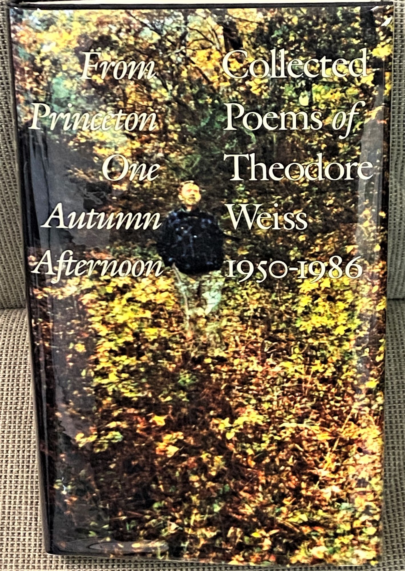 From Princeton One Autumn Afternoon, Collected Poems of Theodore Weiss ...