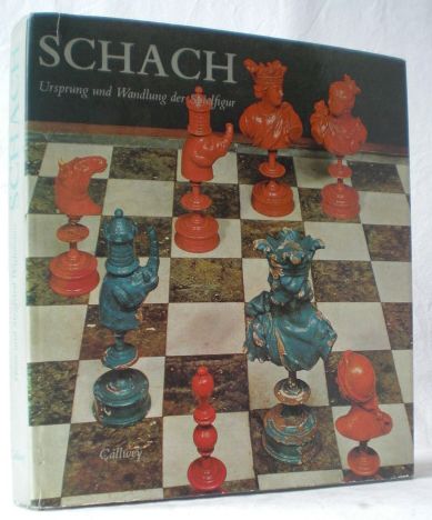 Schach. Ursprung und Wandlung der Spielfigur in zwölf Jahrhunderten. by ...