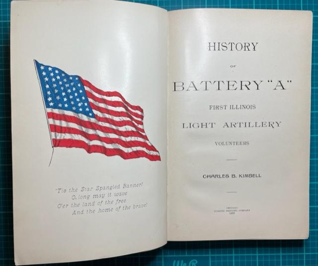 HISTORY OF BATTERY A, FIRST ILLINOIS LIGHT ARTILLERY VOLUNTEERS ...
