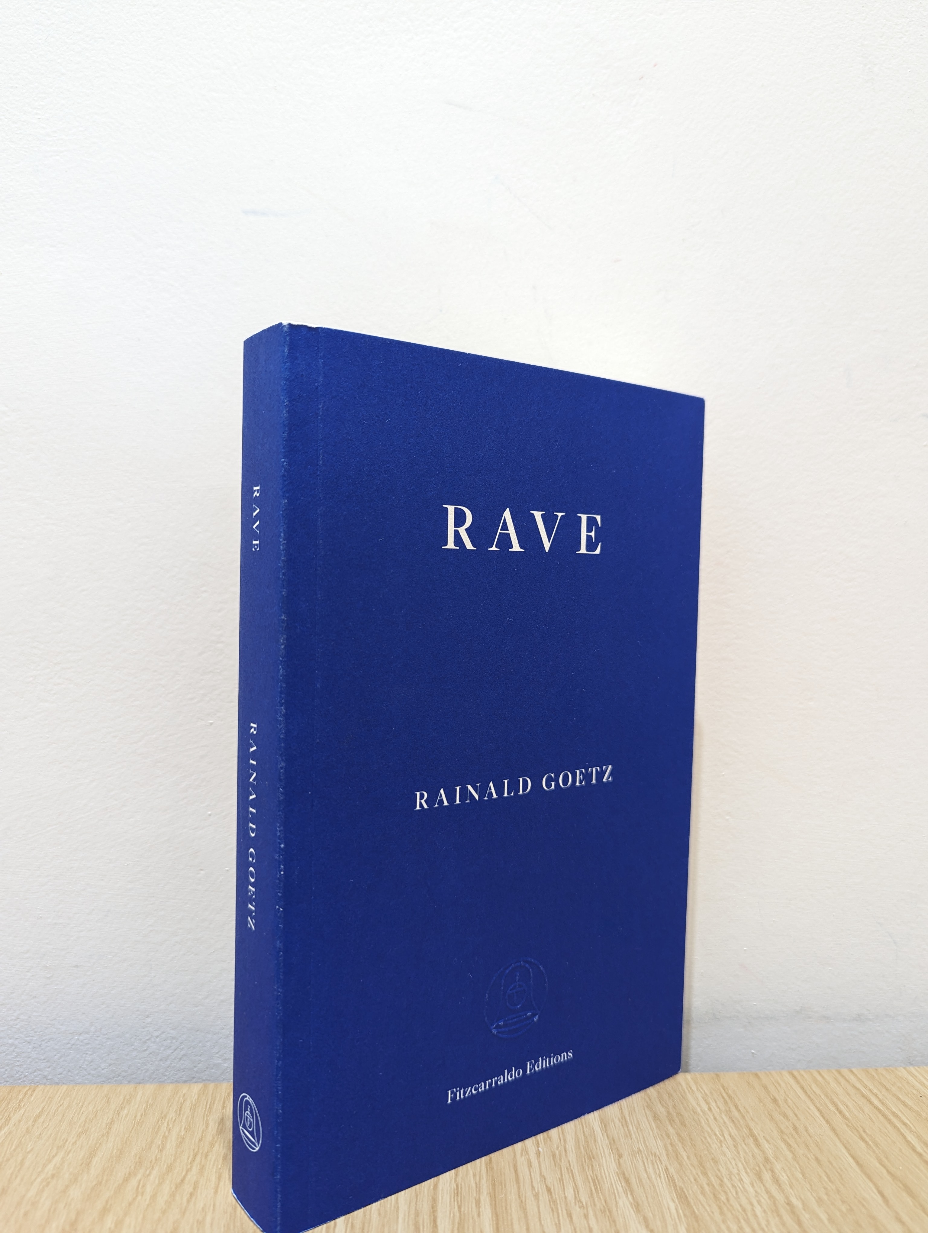 Rave (First Edition) by Goetz, Rainald: New Soft cover (2020) 1st ...