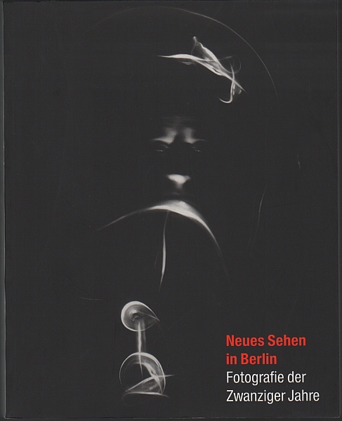 Neues Sehen in Berlin. Fotografie der Zwanziger Jahre. von Kühn ...