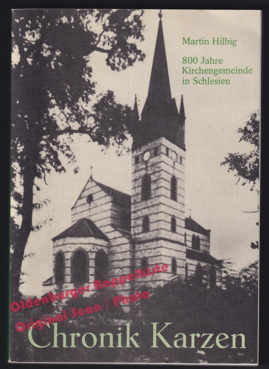 Chronik Karzen: 800 Jahre Kirchengemeinde in Schlesien - Hilbig, Martin ...