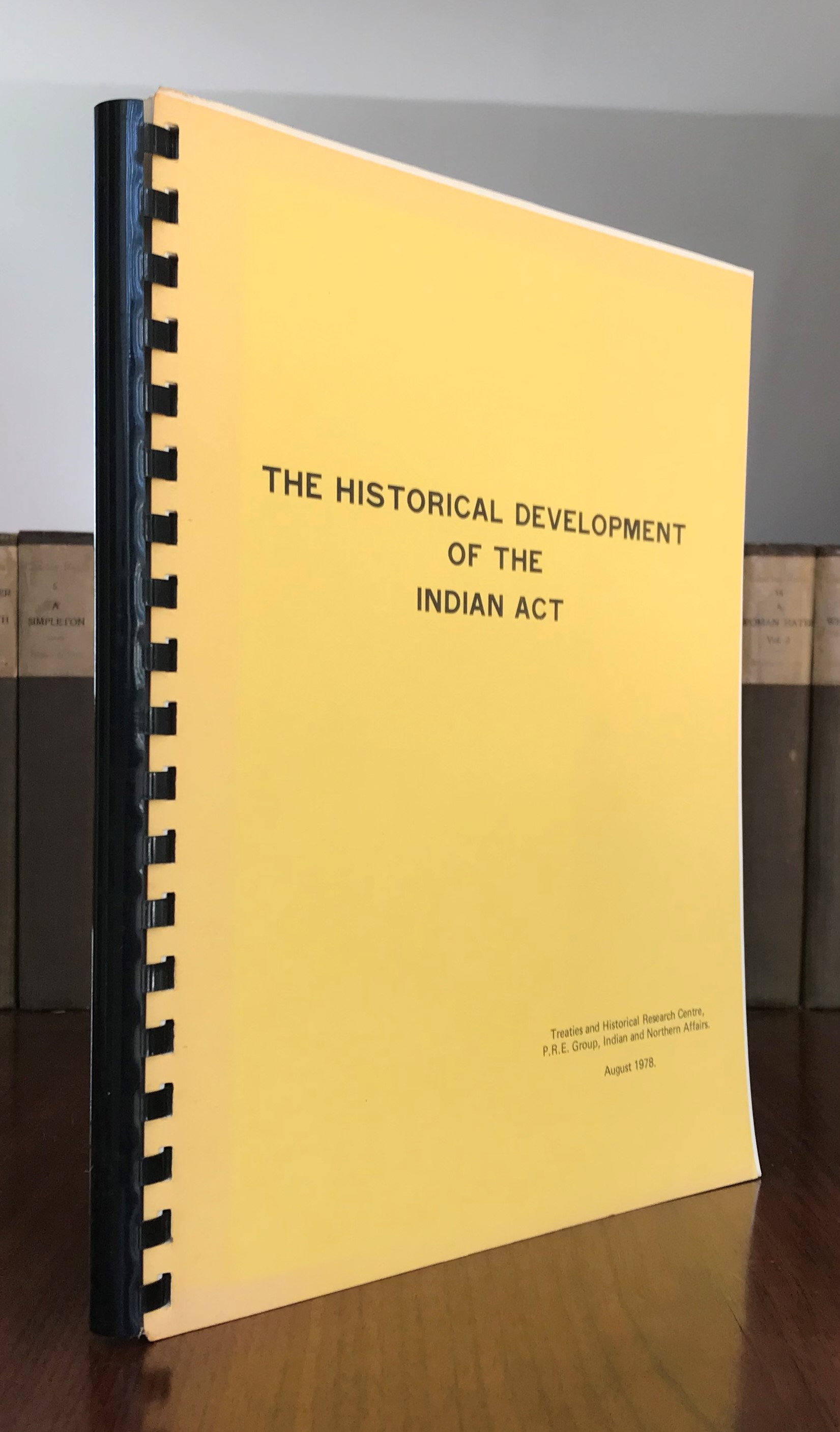 The Historical Development of the Indian Act. Second edition. by Moore ...