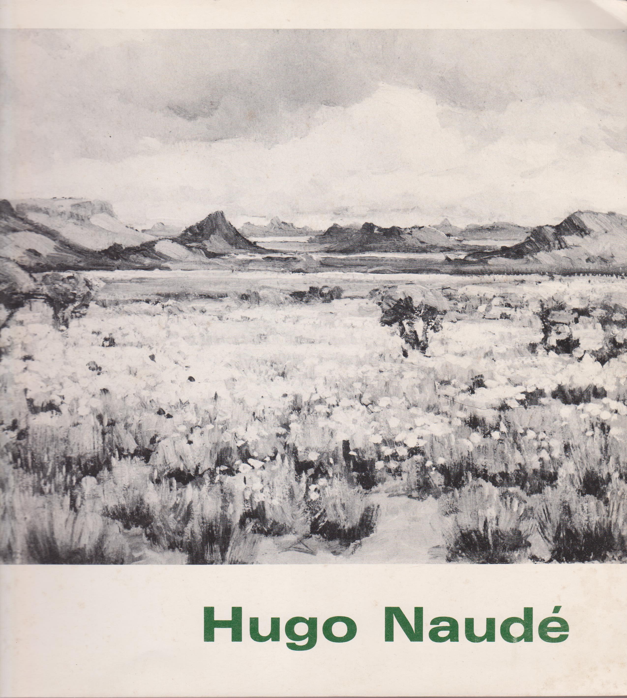 Hugo Naude : oorsigtentoonstelling / retrospective exhibition by Hugo ...