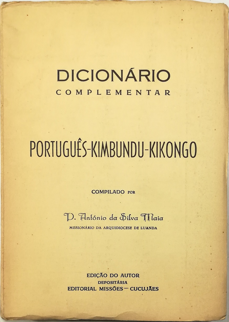 Dicionario complementar portugues-kimbundu-kikongo (linguas nativas do ...