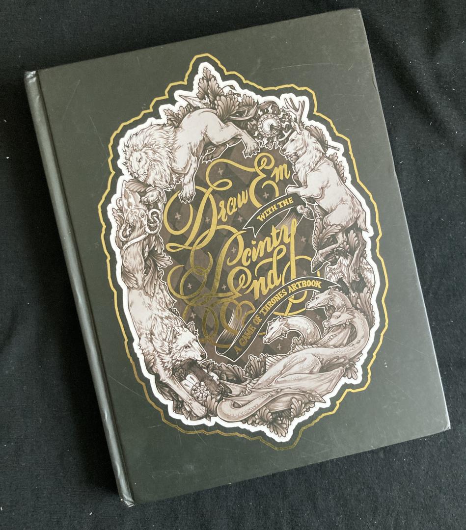 Draw em with the pointy end : a Game of Thrones artbook by Fong, Grace ...