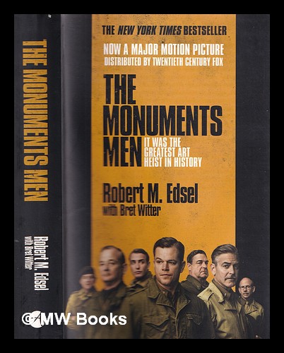 Monuments men : Allied heroes, Nazi thieves, and the greatest treasure ...