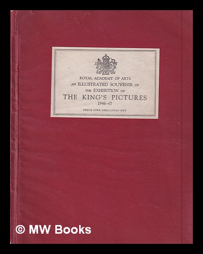 The King's pictures: an illustrated souvenir of the exhibition of the ...