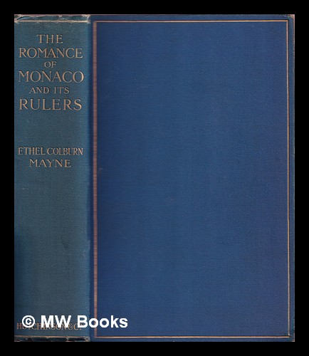 The romance of Monaco and its rulers by Mayne, Ethel Colburn: (1910 ...