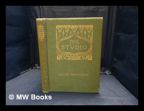 The Studio An Illustrated Magazine of Fine and Applied Art: Volume ...