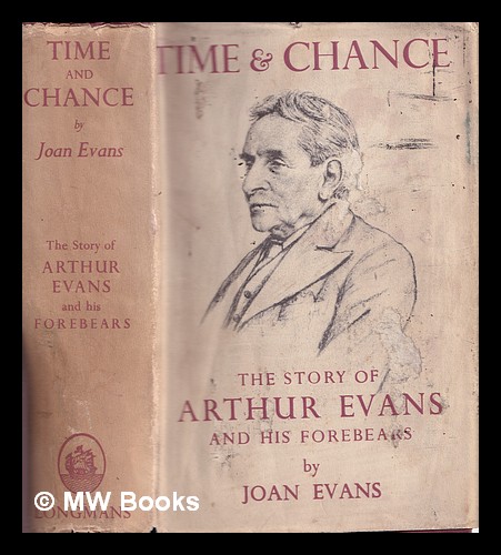 Time and change : the story of Arthur Evans and his forebears by Evans, Joan: (1943) First ...
