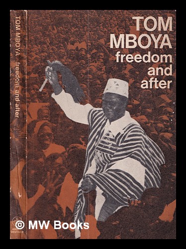 Freedom and after by Mboya, Thomas Joseph: (1963) First Edition. | MW ...