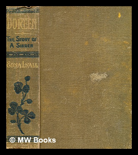 Doreen: : the story of a singer, / by Edna Lyall [pseud.] by Lyall ...