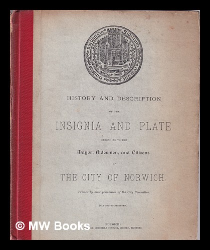 History and description of the insignia and plate belonging to the ...