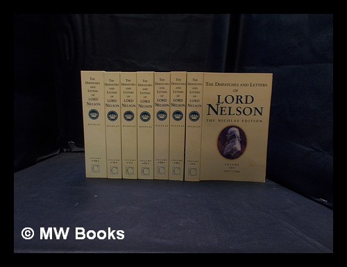 The dispatches and letters of Vice Admiral Lord Viscount Nelson / with ...