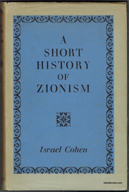 A Short History Of Zionism de Israel Cohen: Very Good Hardback (1951 ...