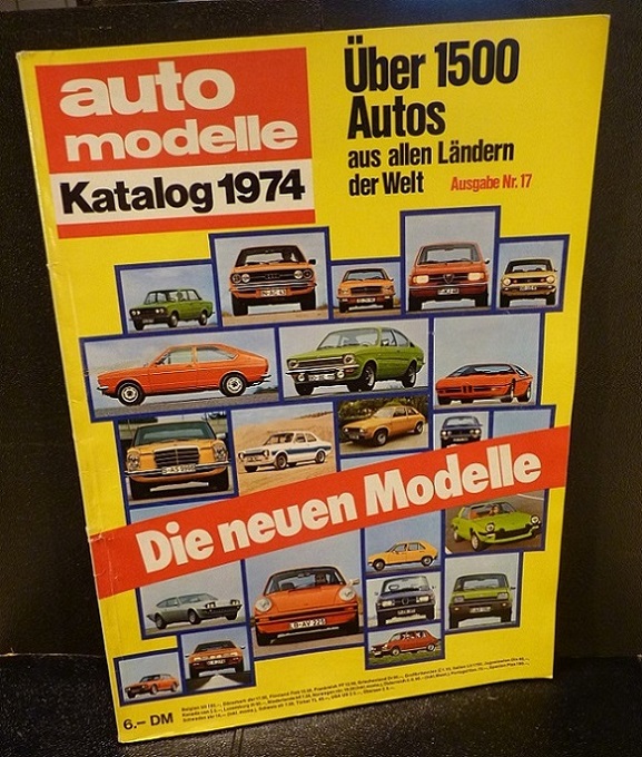 Auto Modelle Katalog 1974. Ausgabe Nr. 17. Über 1500 Autos aus allen ...