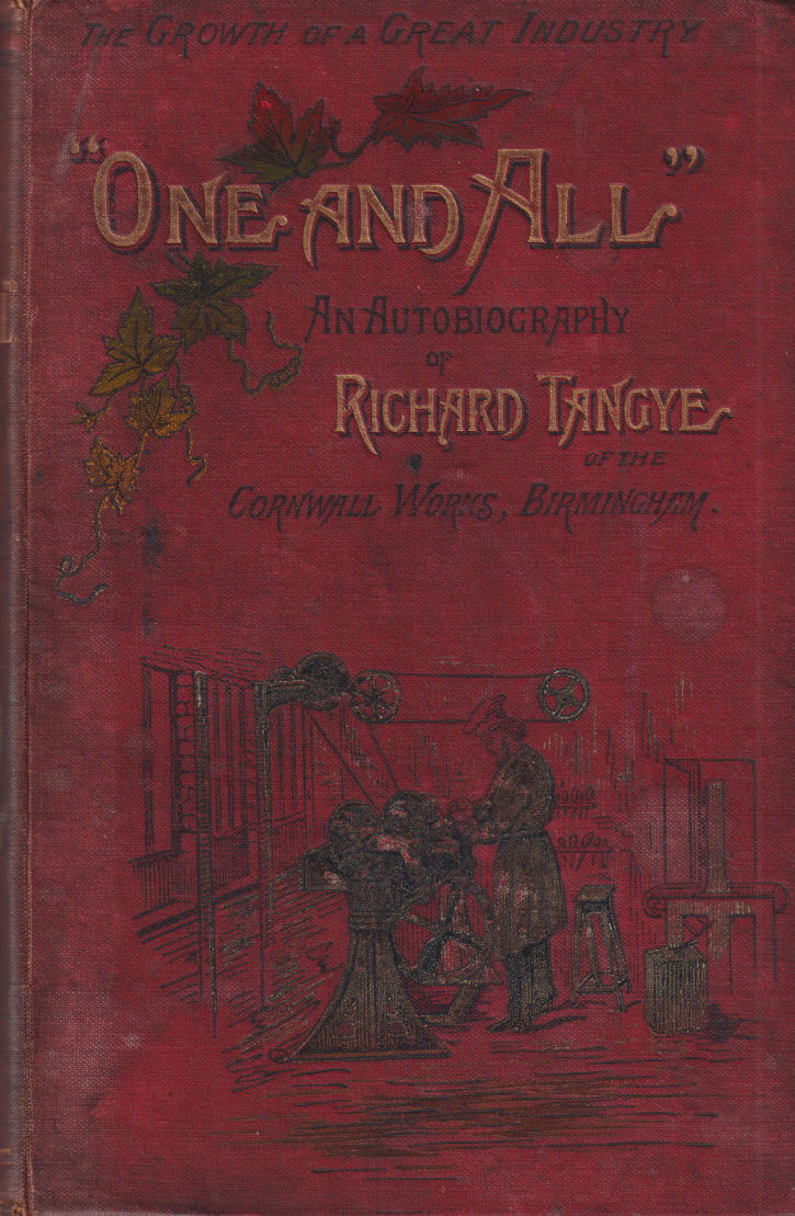One And All - an Autobiography of Richard Tangye of the Cornwall Works ...