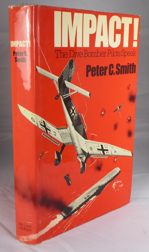 Impact! The Dive Bomber Pilots Speak by Smith, Peter C.: Near Fine ...