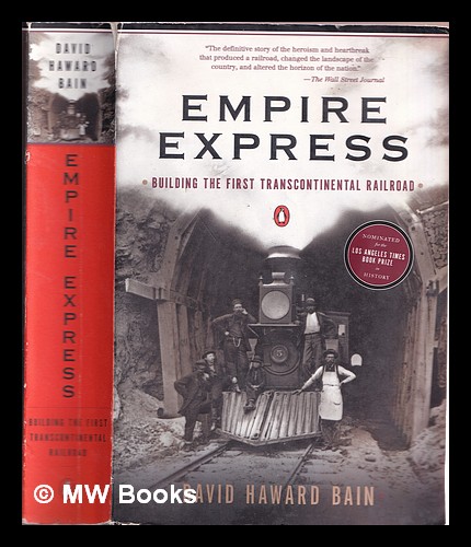 Empire express : building the first transcontinental railroad by Bain ...