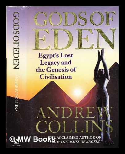 Gods of Eden : Egypt's lost legacy and the genesis of civilisation ...
