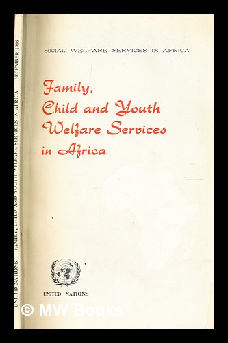 Family, child and youth welfare services in Africa / Social Development ...