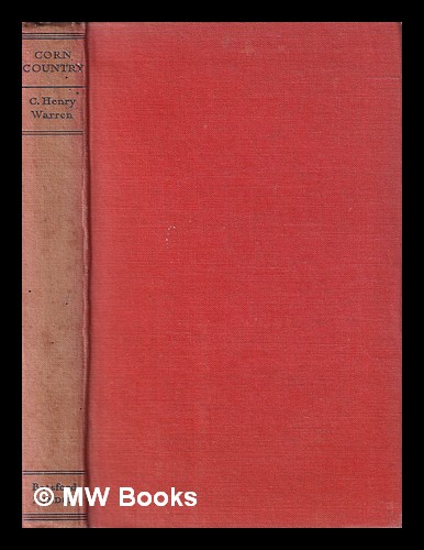Corn country / by C. Henry Warren by Warren, C. Henry (Clarence Henry ...
