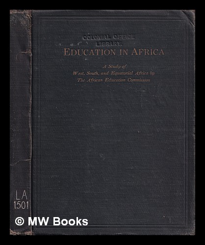 Education in Africa : a study of West, South, and equatorial Africa by ...