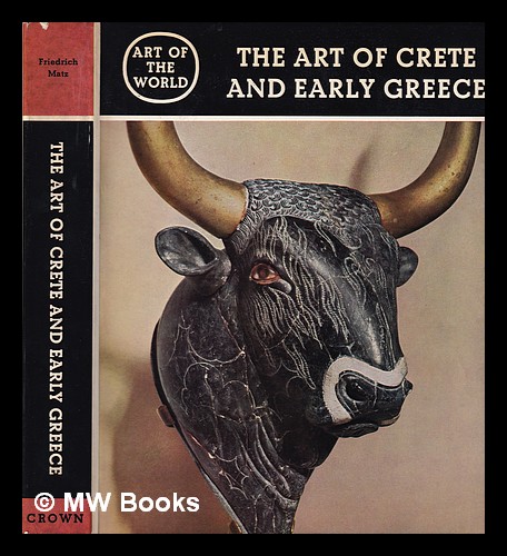 The Art of Crete and Early Greece; the Prelude to Greek Art ...