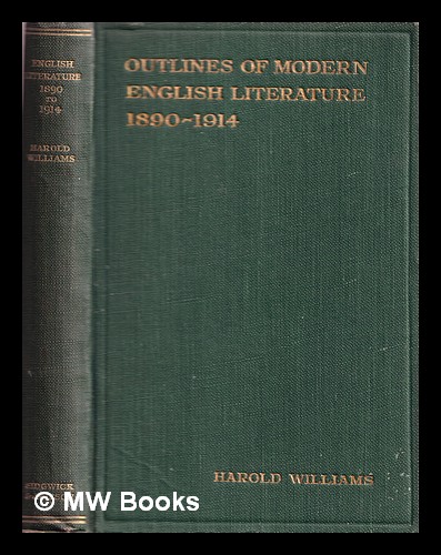Outlines of modern English literature 1890-1914 by Williams, Harold Sir ...