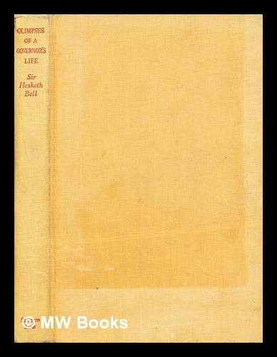 Glimpses of a governor's life : from diaries, letters and memoranda ...