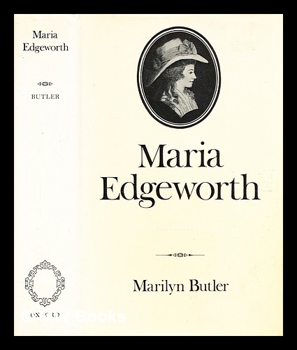 Maria Edgeworth : a literary biography / by Marilyn Butler by Butler ...