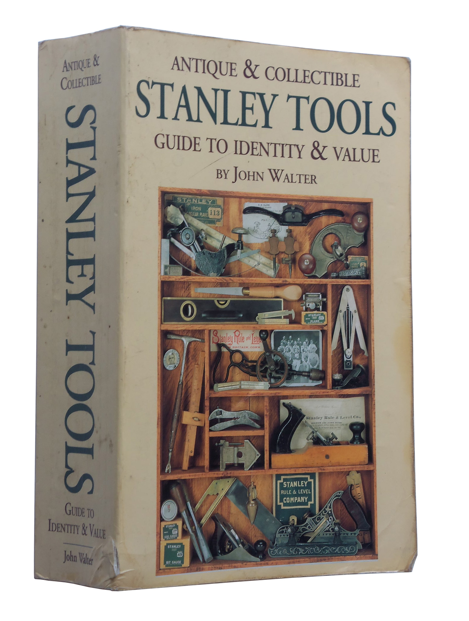 Antique And Collectible Stanley Tools Guide To Identity And Value By Walter John Very Good