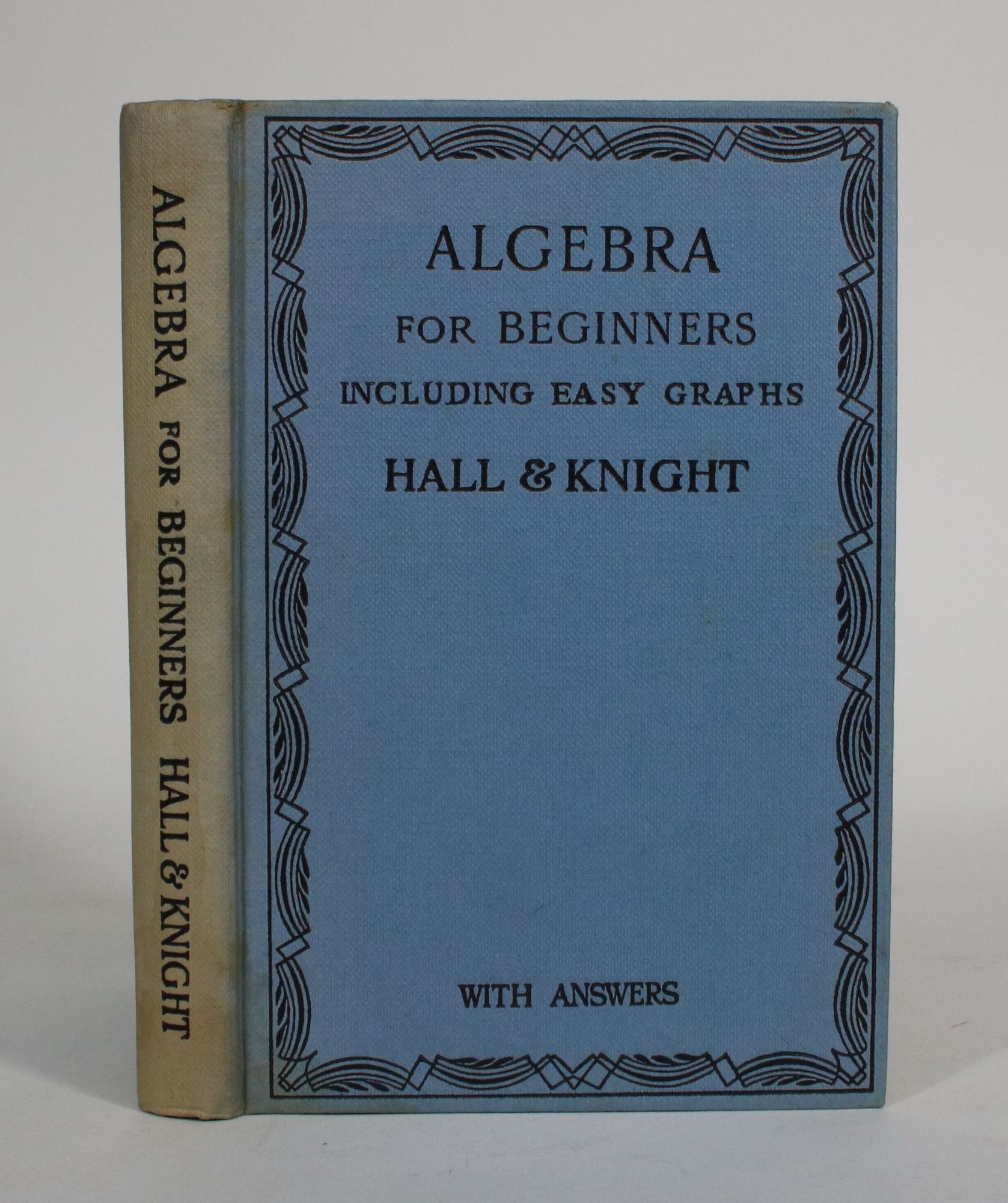 Algebra for Beginners, Including Easy Graphs by Hall, H.S. and S.R ... Algebra for Beginners, Including Easy Graphs by Hall, H.S. and S.R ...