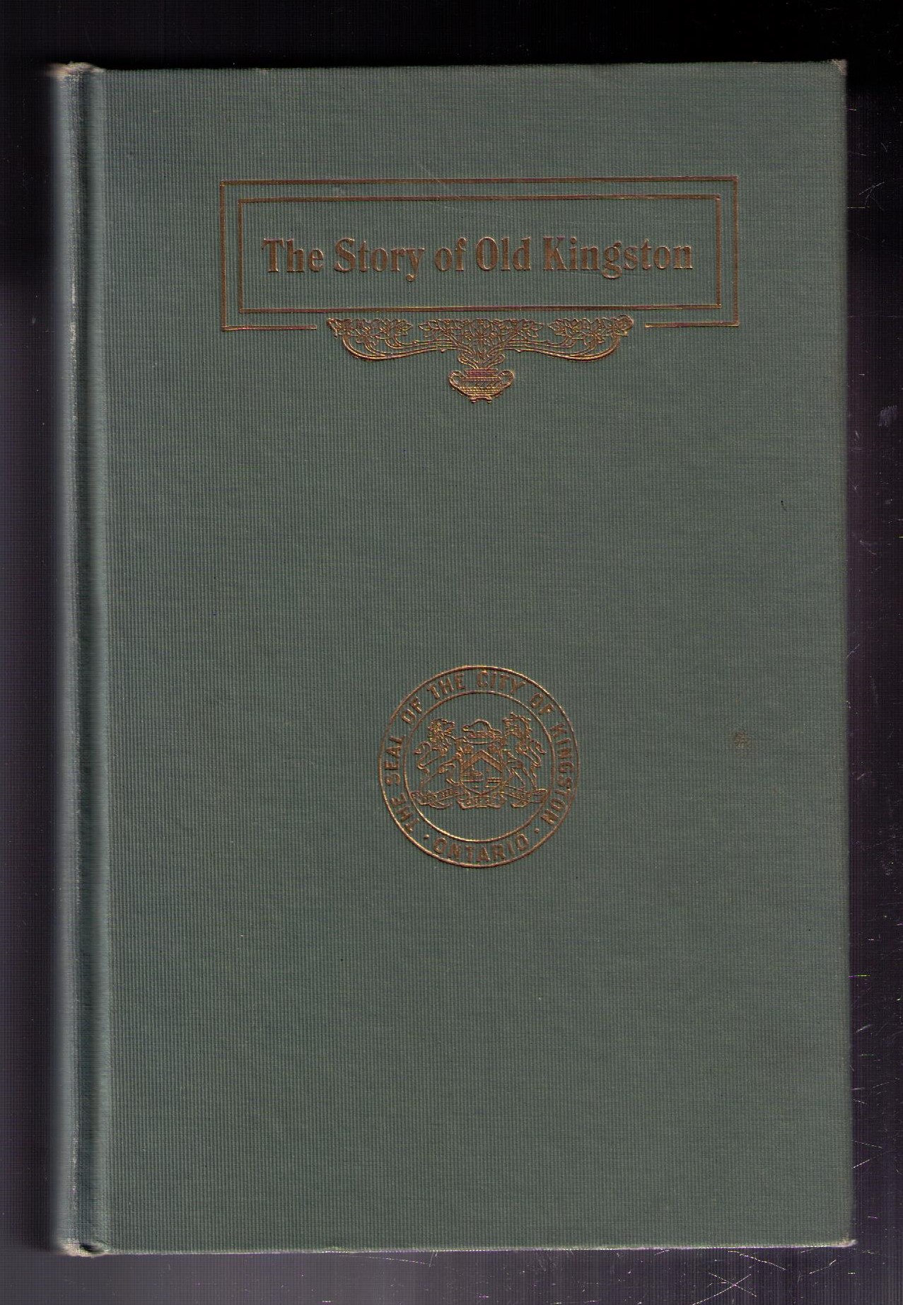 The Story of Old Kingston by Machar, Agnes Maude: Very Good Hardcover ...