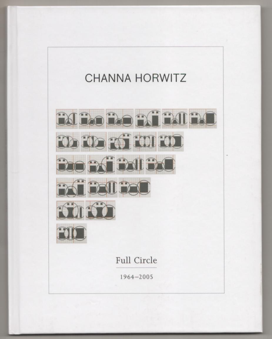 Channa Horwitz: Full Circle 1964-2005 by HORWITZ, Channa and Chris ...