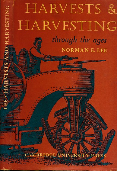 Harvests and Harvesting Through the Ages by Lee, Norman E: VG : in very ...