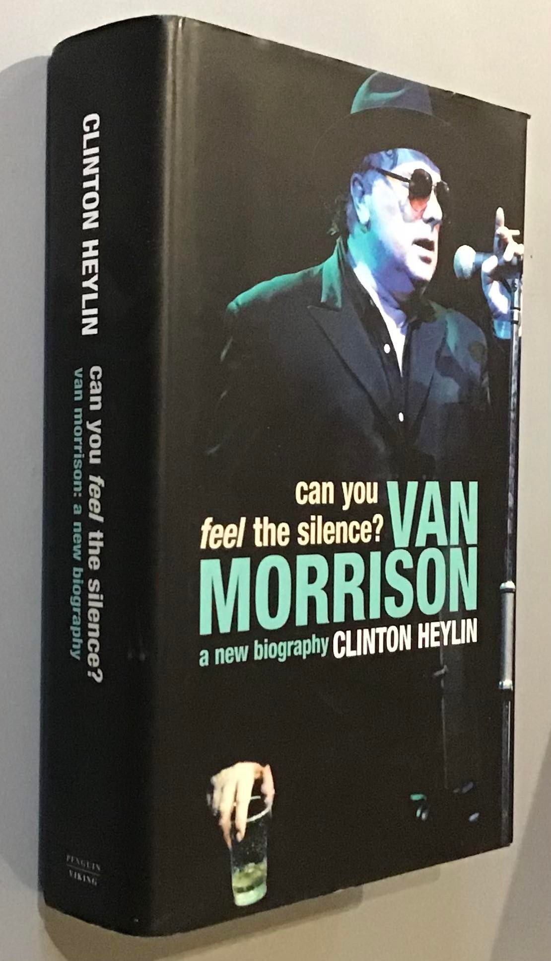 Can You Feel the Silence? Van Morrison a New Biography by Heylin ...