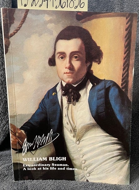 William Bligh: Extraordinary Seaman, A Look at His Life and Times von ...
