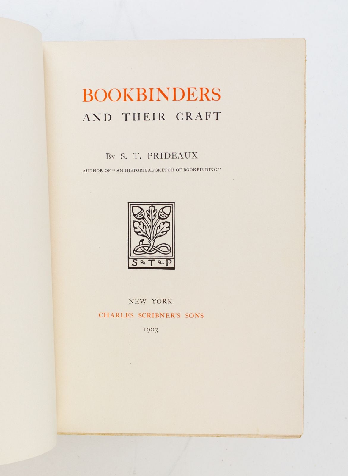 BOOKBINDERS AND THEIR CRAFT by PRIDEAUX, SARAH TREVERBIAN: (1903 ...