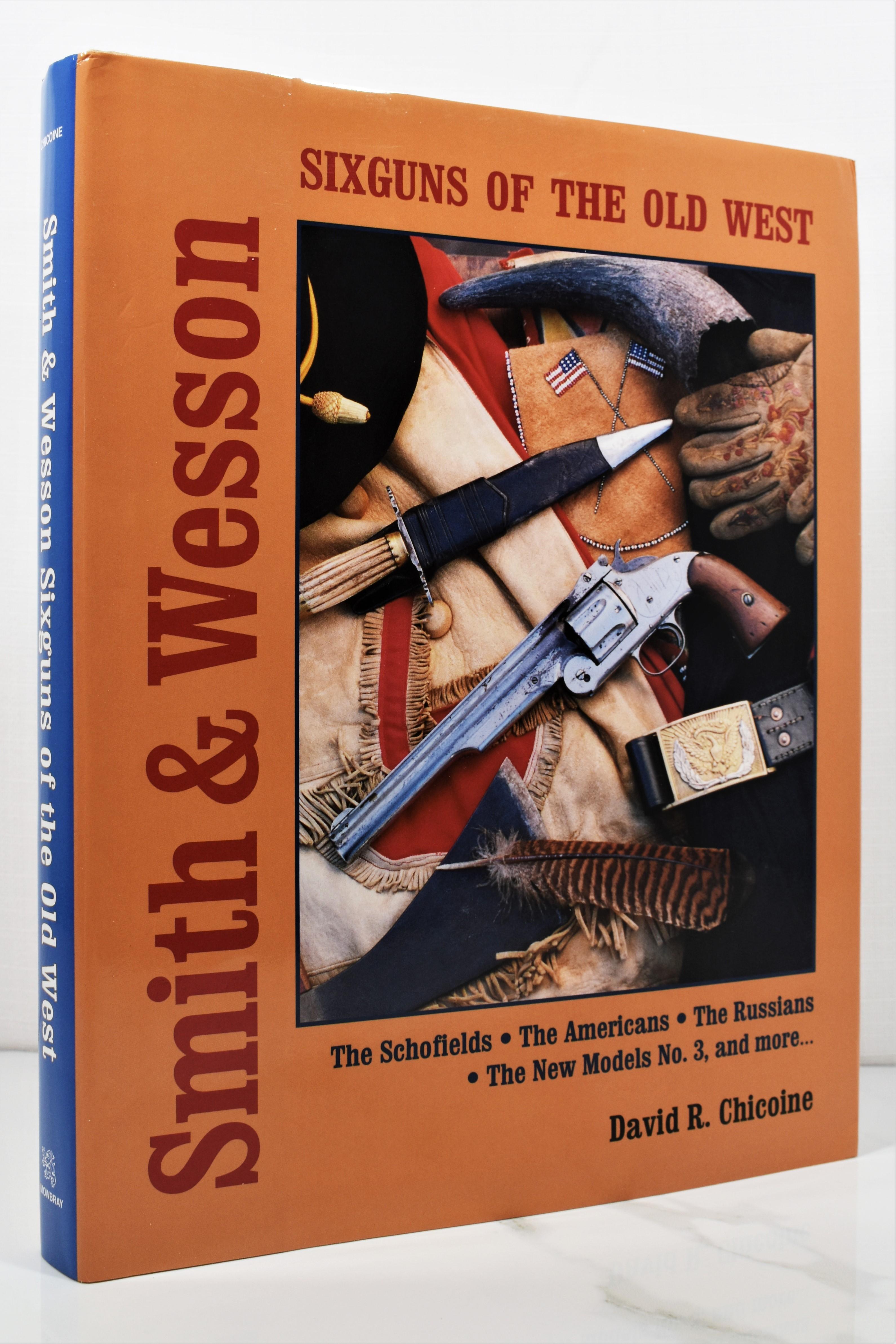 Smith & Wesson: Six Guns of the Old West by David R. Chicoine: Near ...