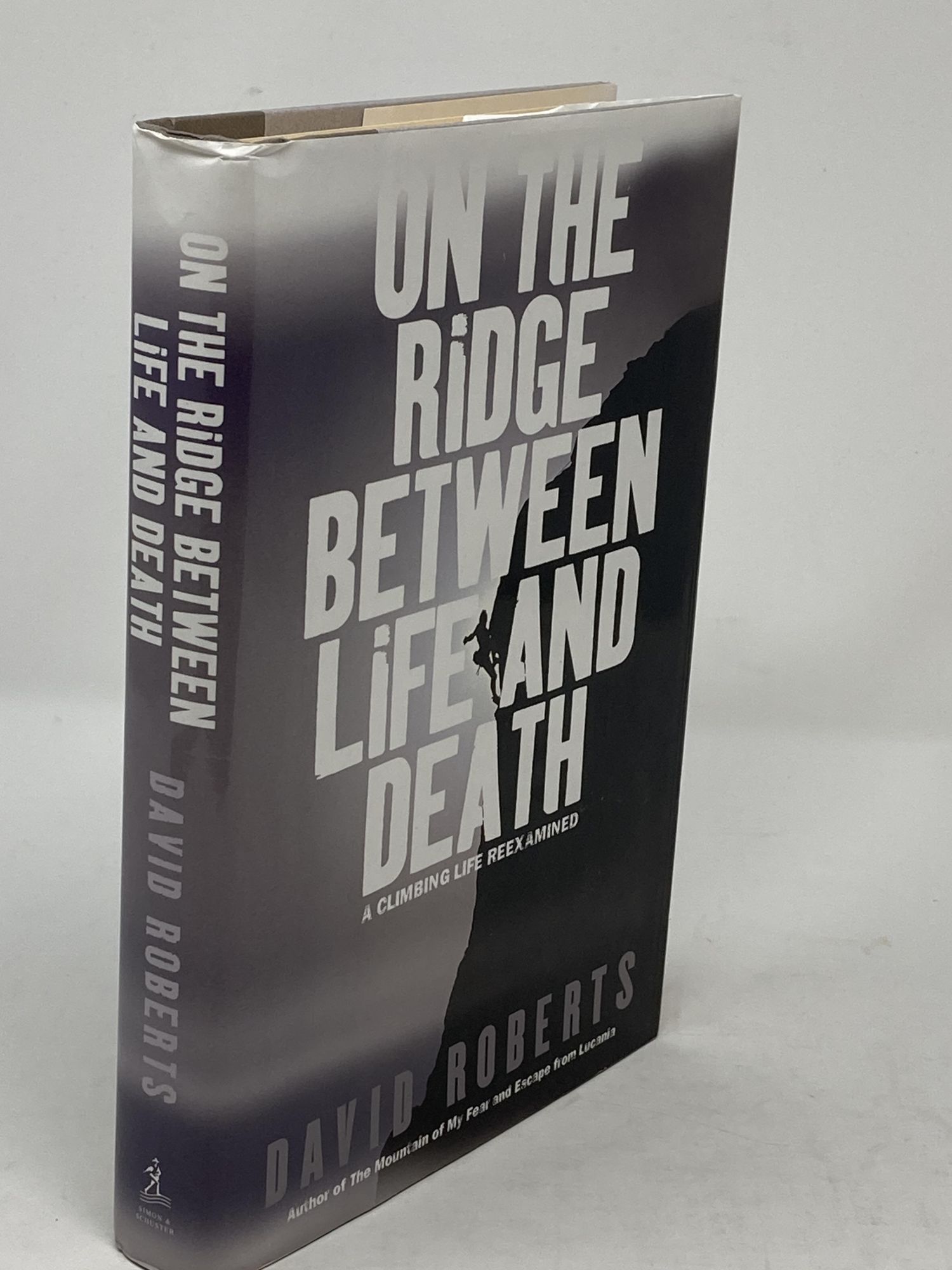 ON THE RIDGE BETWEEN LIFE AND DEATH: A CLIMBING LIFE REEXAMINED (SIGNED ...