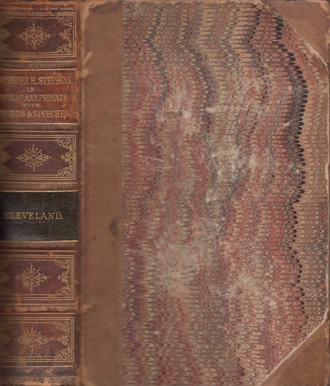 Alexander H. Stephens, In Public and Private. With Letters and Speeches ...