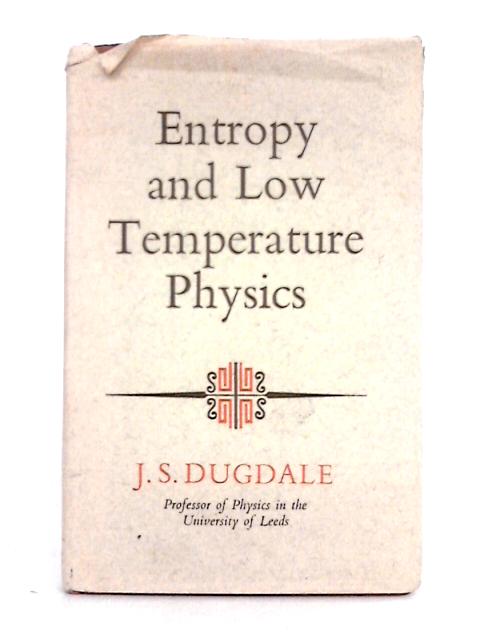 Entropy and Low Temperature Physics (University Library) by J.S ...